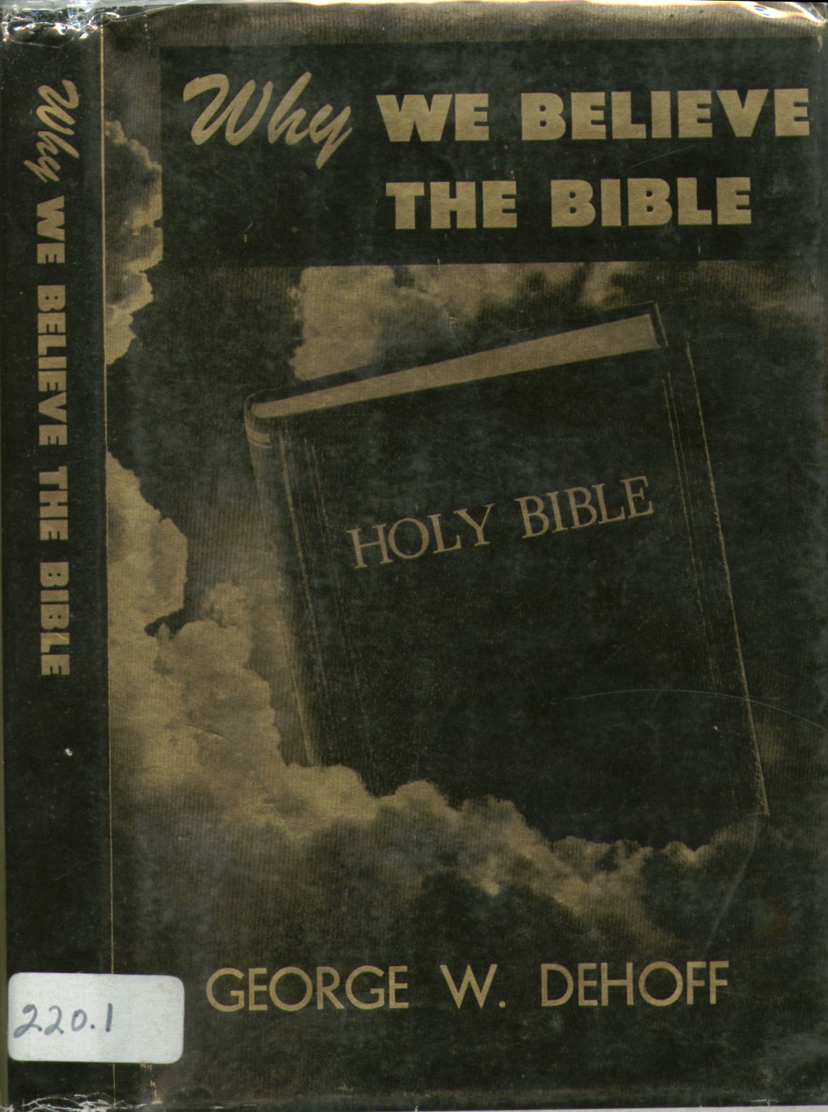 Why We Believe the Bible by George Washington DeHoff